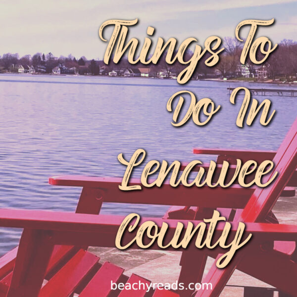 Things to Do in Lenawee County Michigan - Beachy Reads